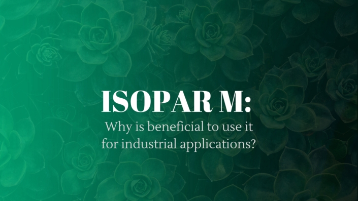 Isopar M Industrial Applications - Isopar M Distributors